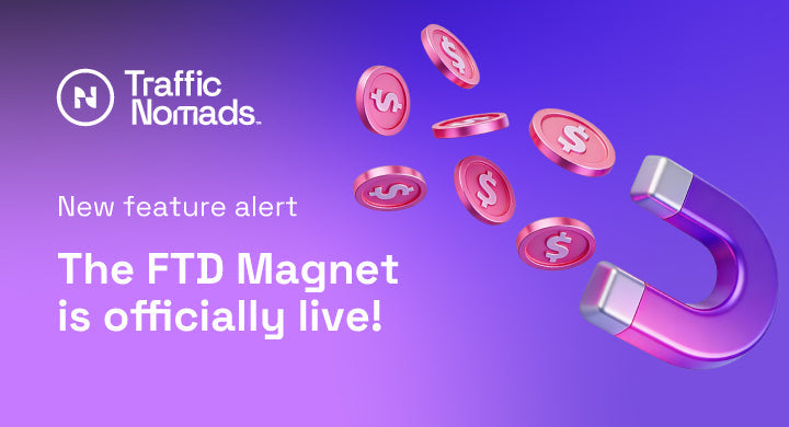 Ad Network New Feature Built for iGaming: FTD Magnet AI – Traffic Nomads